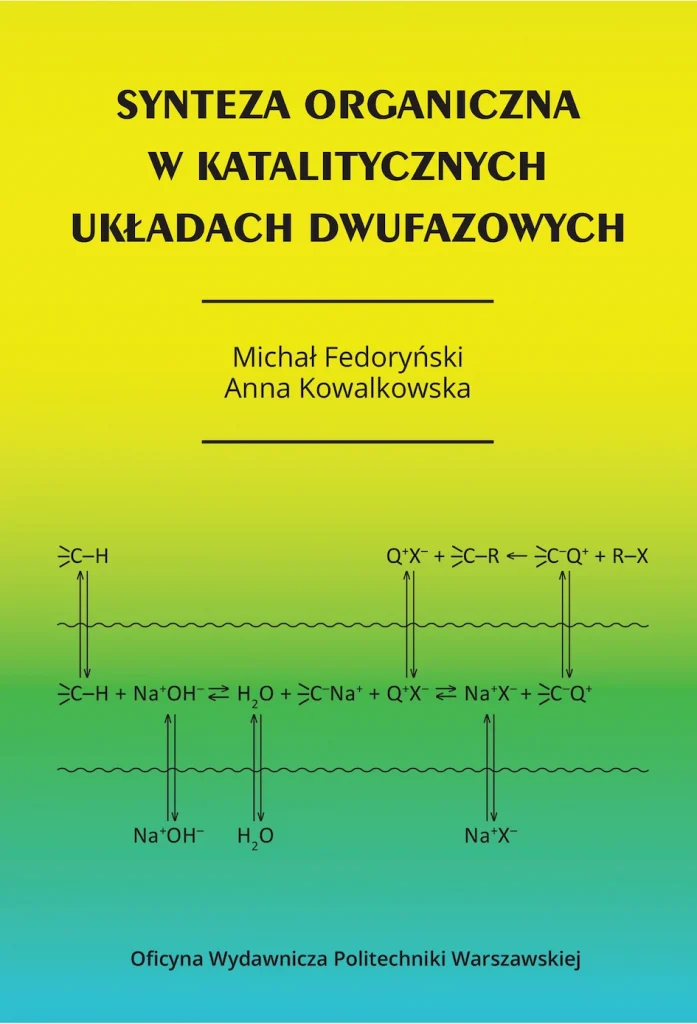 Synteza organiczna w katalitycznych układach dwufazowych – Oficyna ...